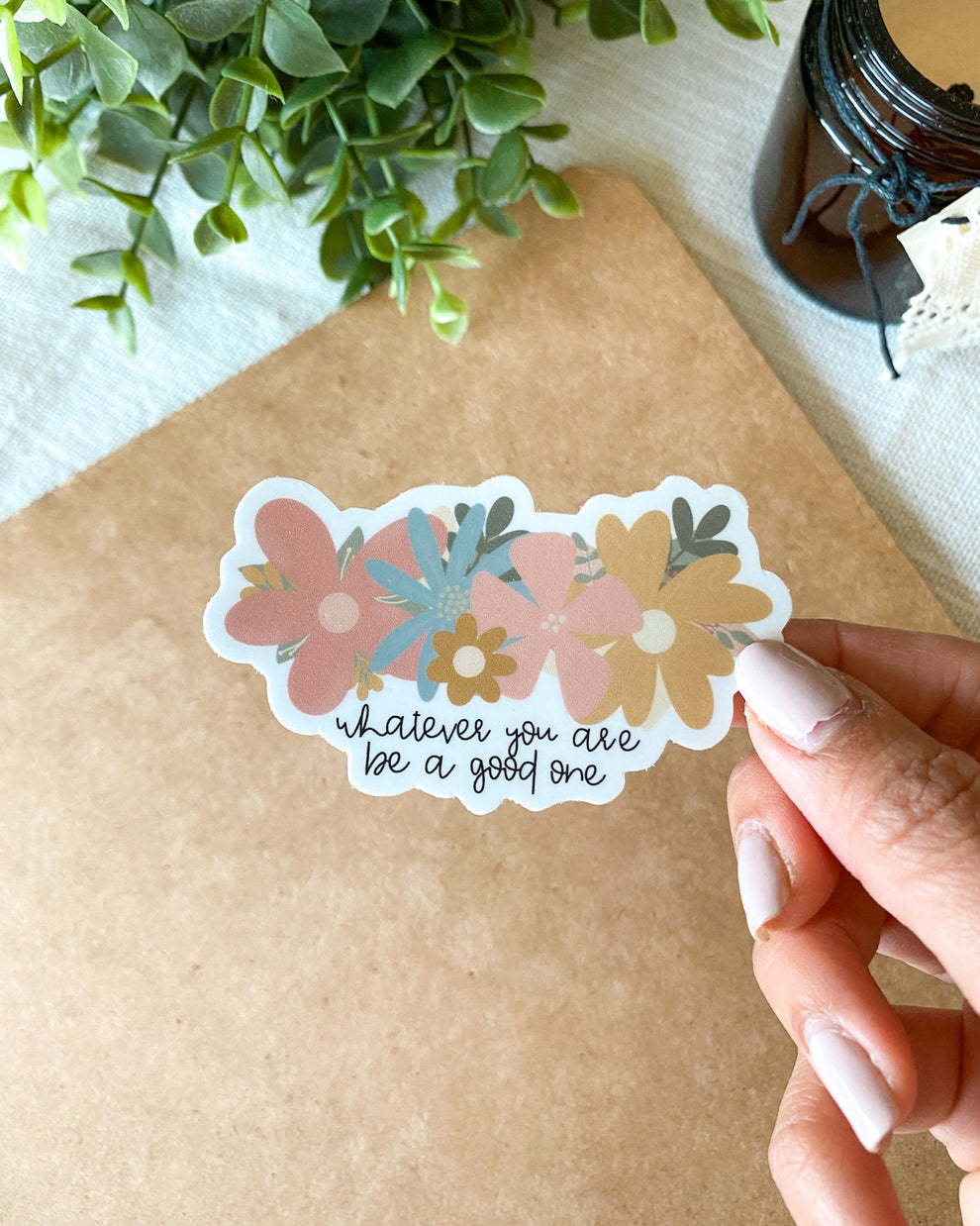 Whatever You Are Sticker – Created By Christine